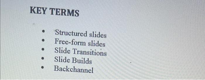 Solved KEY TERMS - Structured slides - Free-form slides - | Chegg.com