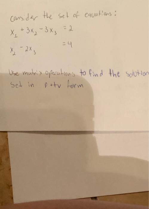 Solved consider the set of equations x + 3x2 – 3x3=2 X2 - | Chegg.com
