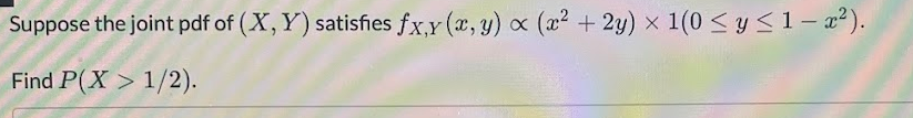 Solved Suppose the joint pdf of (x,Y) ﻿satisfies | Chegg.com