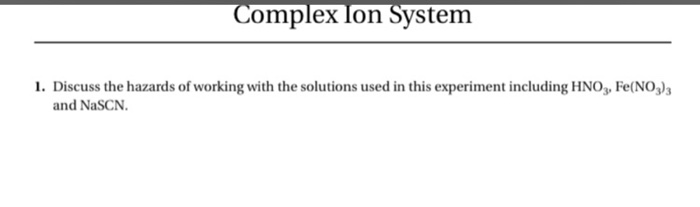 Solved Complex lon System 1. Discuss the hazards of working | Chegg.com