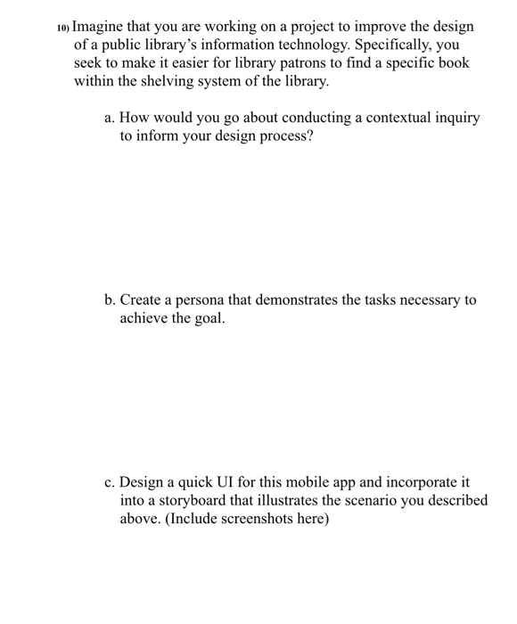 Solved 10) Imagine that you are working on a project to | Chegg.com