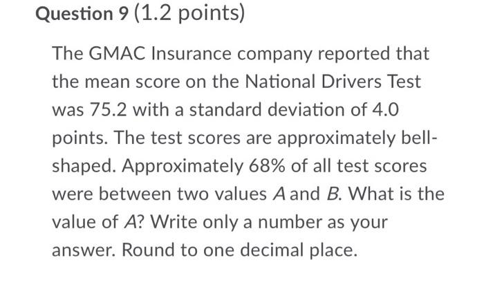 Solved Question 9 (1.2 points) The GMAC Insurance company | Chegg.com