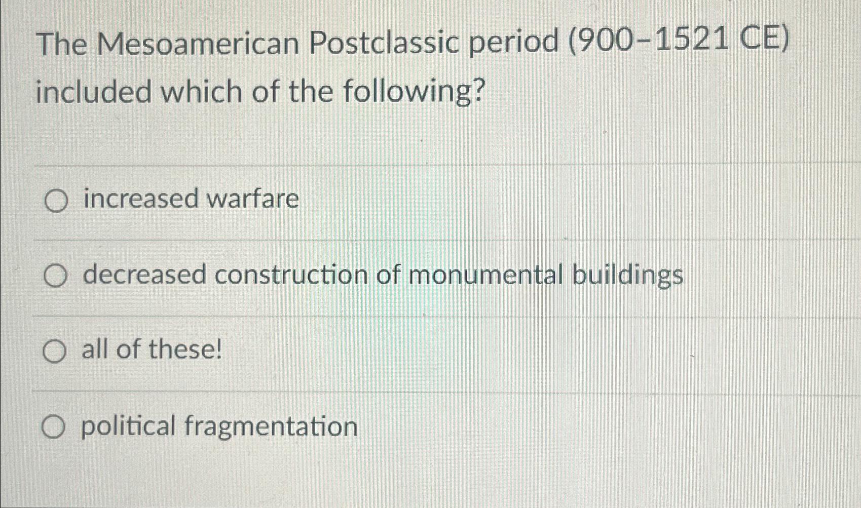 The Mesoamerican Postclassic period (900-1521 ﻿CE) | Chegg.com