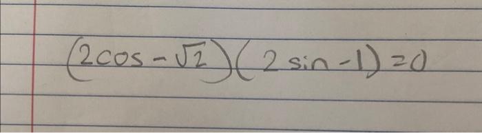 Solved (2cos−2)(2sin−1)=0 | Chegg.com