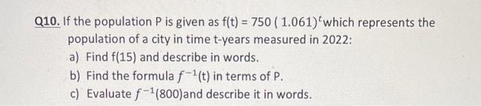Solved Q10. If the population P is given as f(t)=750(1.061)t | Chegg.com