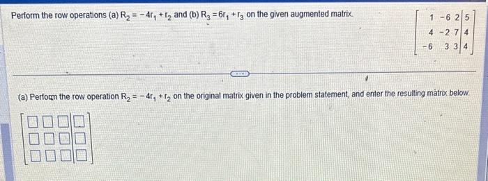 Solved Perform the row operations (a) R2=−4r1+r2 and (b) | Chegg.com