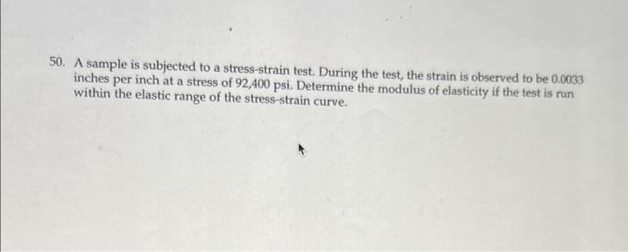 Solved 50. A sample is subjected to a stress-strain test. | Chegg.com