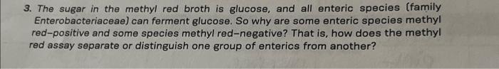Solved 3. The sugar in the methyl red broth is glucose, and | Chegg.com