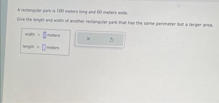 Solved A rectangular park is 100 meters long and 60 meters | Chegg.com
