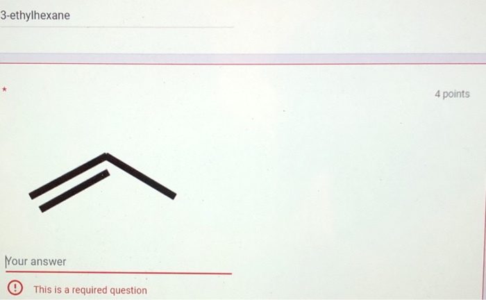 Solved 3-ethylhexane 4 points Your answer This is a required | Chegg.com
