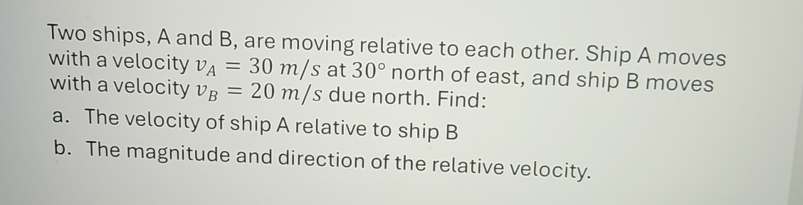 Solved Two ships, A and B, ﻿are moving relative to each | Chegg.com