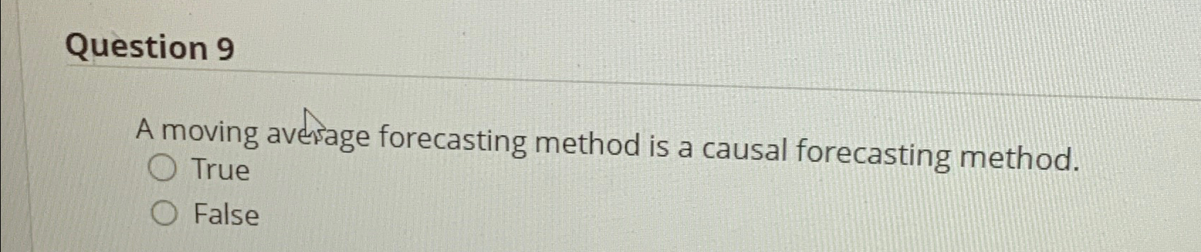 Solved Question 9A moving aversage forecasting method is a | Chegg.com