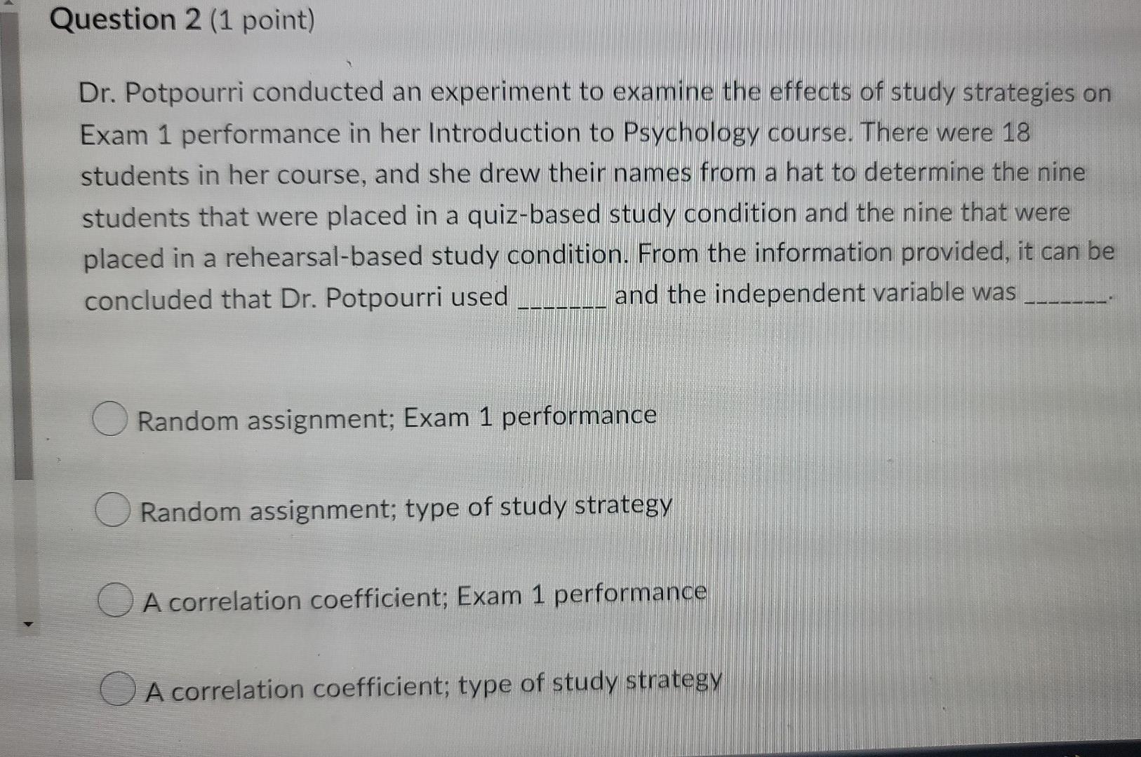 Solved Question 2 (1 point) Dr. Potpourri conducted an | Chegg.com