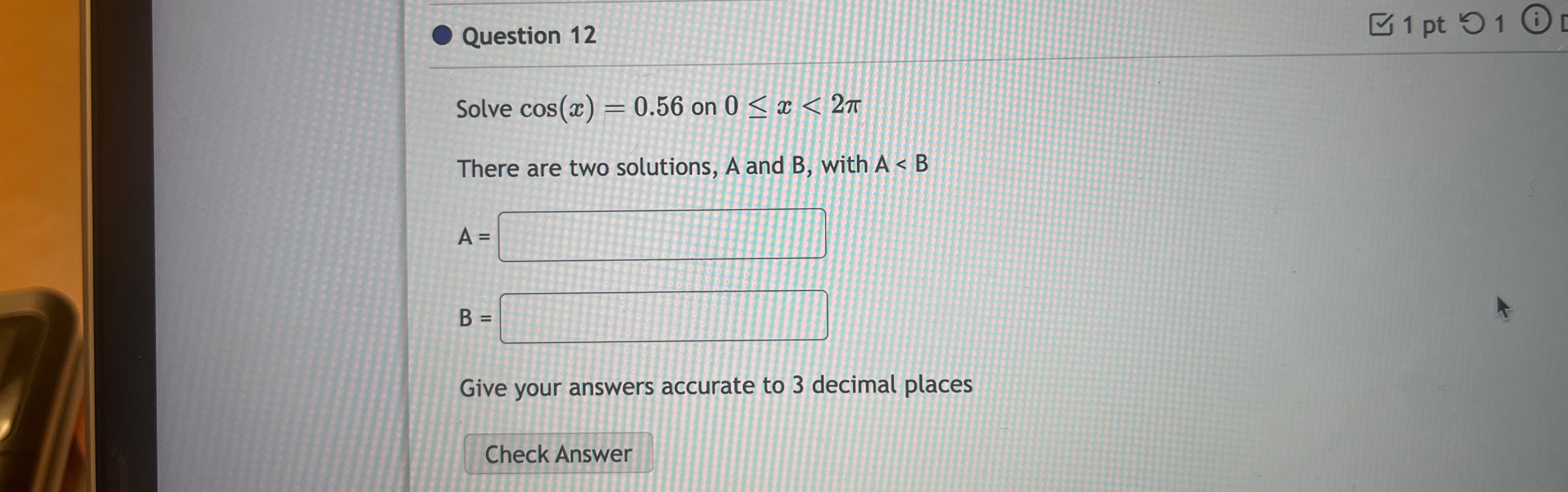Solved Question 121 ﻿pt 51Solve cos(x)=0.56 ﻿on 0≤x