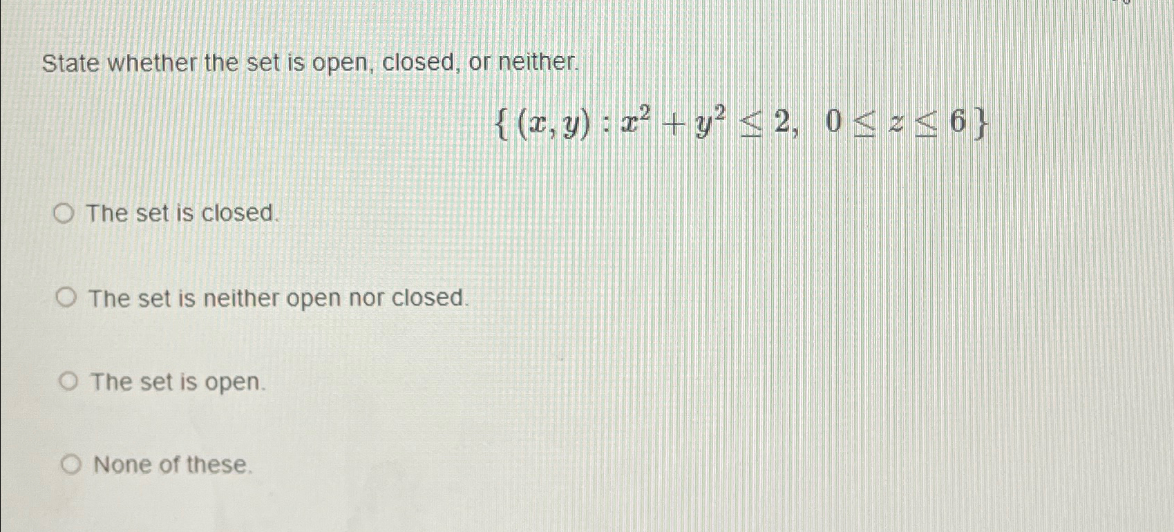 Solved State whether the set is open, closed, or | Chegg.com