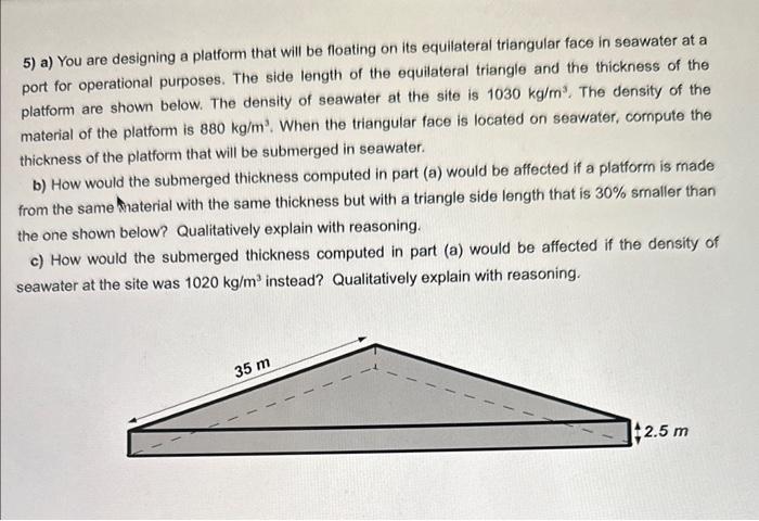 Solved 5) a) You are designing a platform that will be | Chegg.com