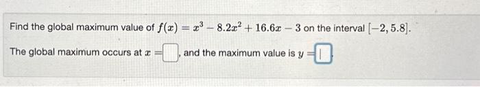 Find the global maximum value of | Chegg.com