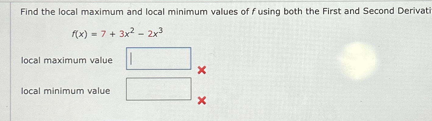 Solved Find the local maximum and local minimum values of f | Chegg.com