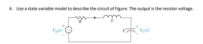 Solved Use A State Variable Model To Describe The Circuit Of