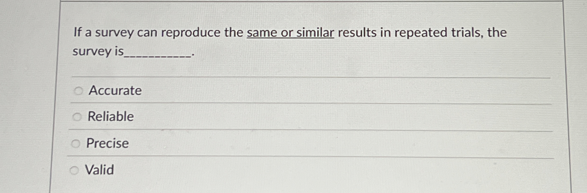 Solved If a survey can reproduce the same or similar results | Chegg.com