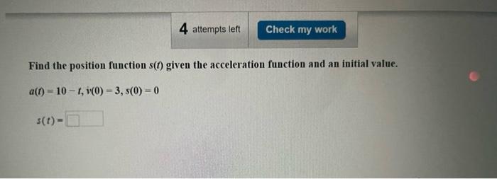 Solved Find the position function s(t) given the | Chegg.com