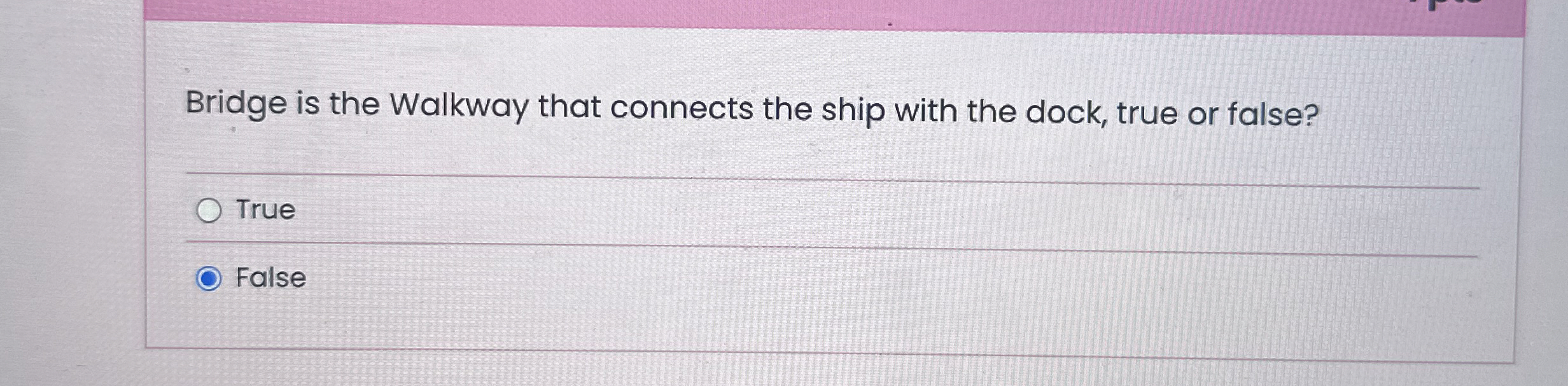 Solved Bridge is the Walkway that connects the ship with the | Chegg.com