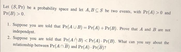 Solved Let (S, Pr) be a probability space and let A, B CS be | Chegg.com