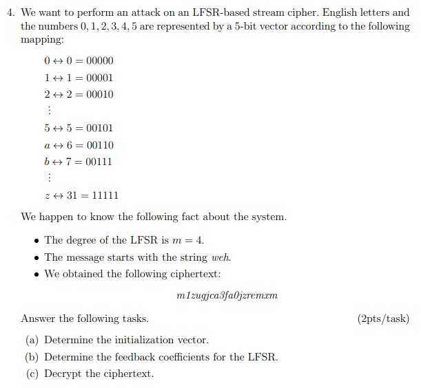Solved 4. We want to perform an attack on an LFSR-based | Chegg.com