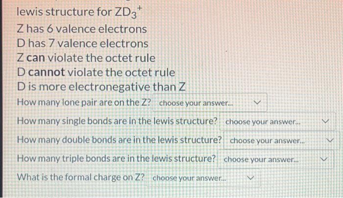 Solved draw the lewis structure for ZD3 Z has 6 valence | Chegg.com