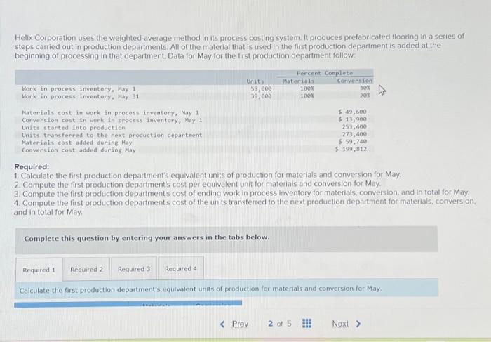 Solved Helix Corporation uses the weighted-average method in | Chegg.com Solved Helix Corporation uses the weighted-average method in | Chegg.com