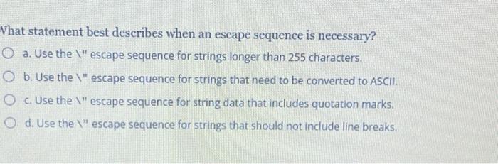 Solved That statement best describes when an escape sequence | Chegg.com