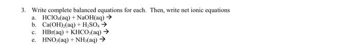 Solved 3 Write Complete Balanced Equations For Each Then