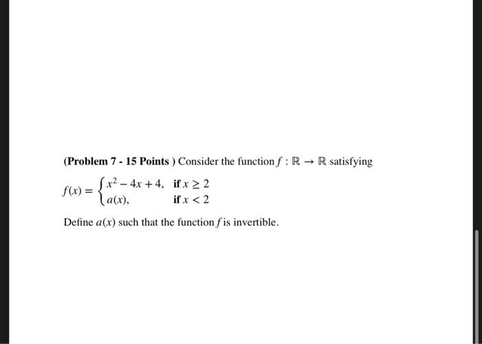 Solved (Problem 7 - 15 Points) Consider the function f:R→R | Chegg.com