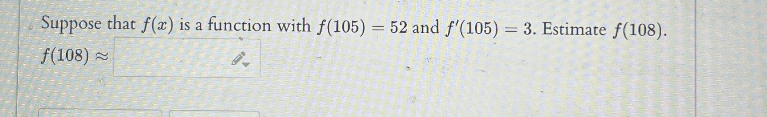 Solved Suppose that f(x) ﻿is a function with f(105)=52 ﻿and | Chegg.com