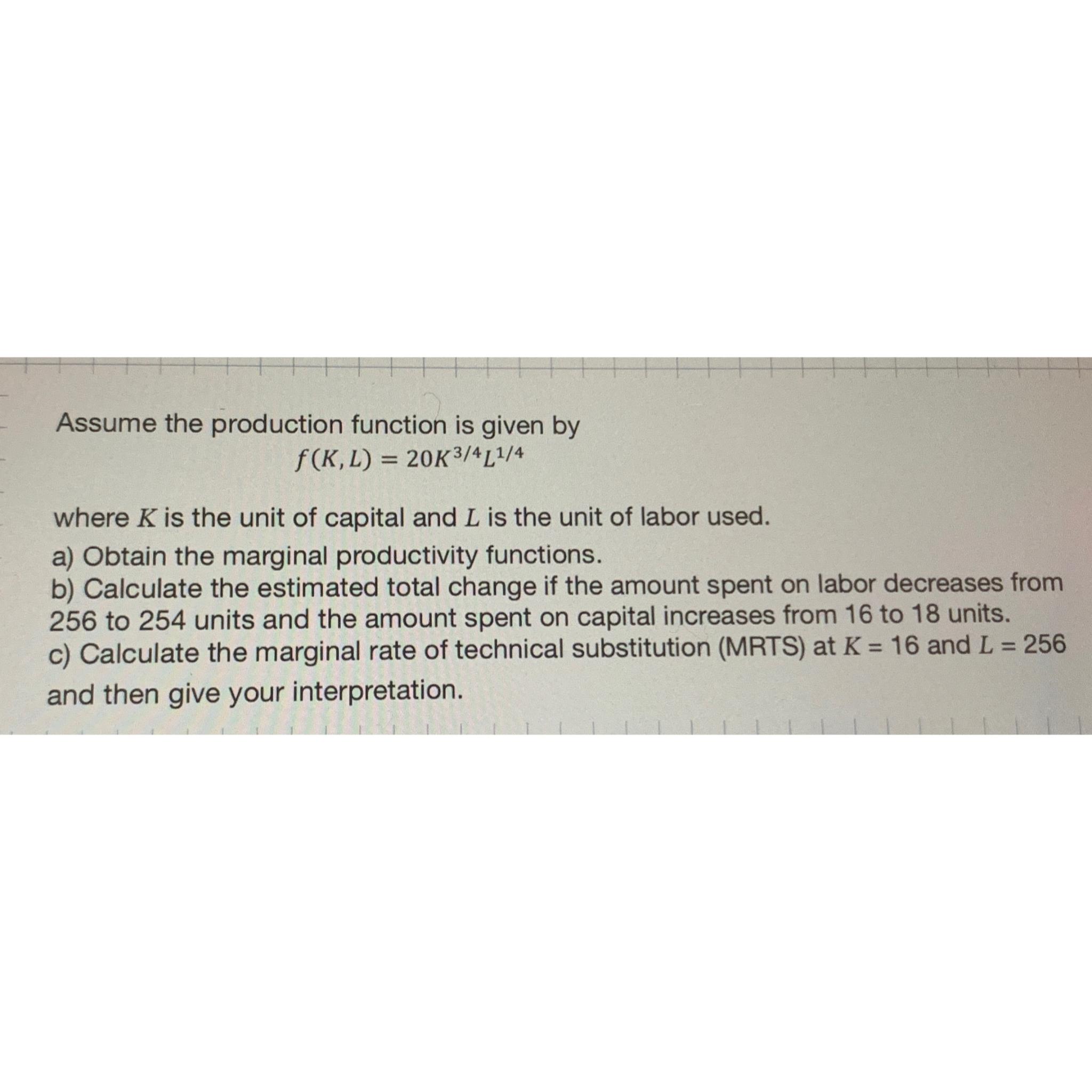 Solved Assume the production function is given | Chegg.com