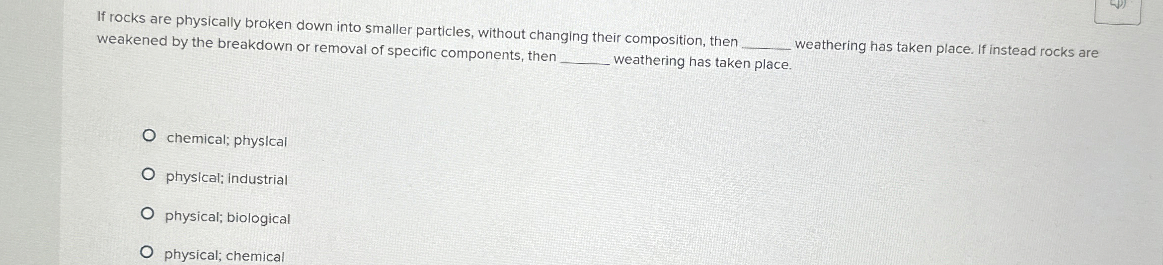 Solved If rocks are physically broken down into smaller | Chegg.com