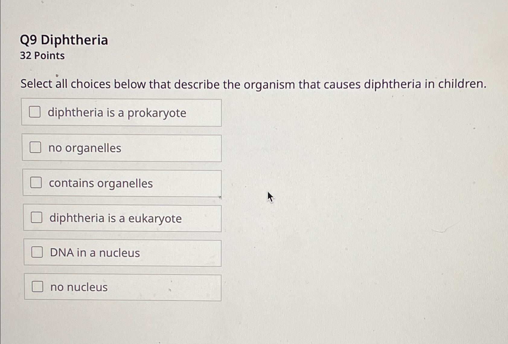 Solved Q9 ﻿Diphtheria32 ﻿PointsSelect all choices below that | Chegg.com