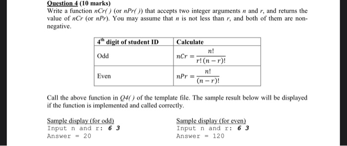Solved Question 4 (10 marks) Write a function nCr (or nPro | Chegg.com
