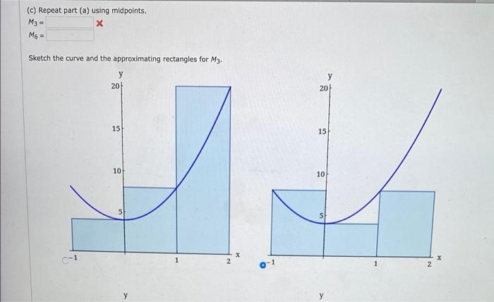 Solved (c) Repeat part (a) using midpoints. M3 = M6 Sketch | Chegg.com