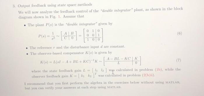 Solved 3. Output feedback using state space methods We will | Chegg.com