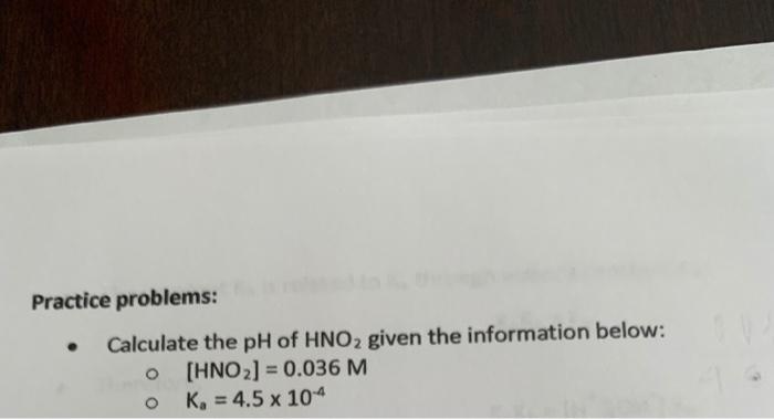 Solved Practice problems: Calculate the pH of HNO2 given the | Chegg.com