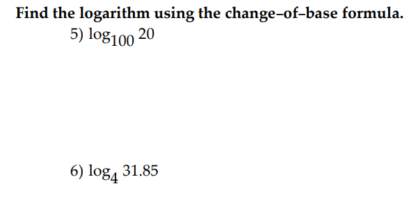 Solved Find the logarithm using the change-of-base | Chegg.com