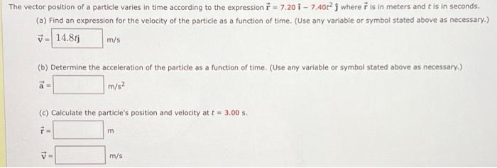Solved The vector position of a particle varies in time | Chegg.com