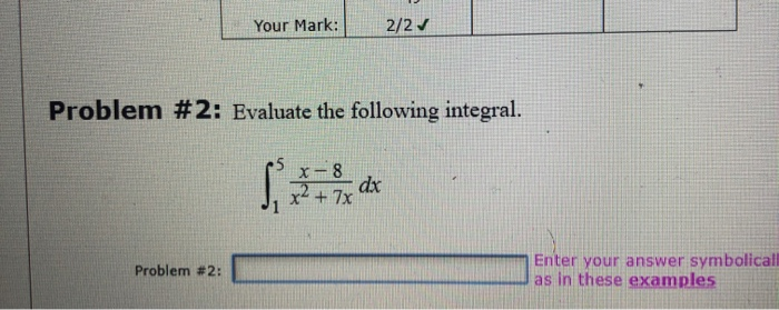 Solved Your Mark: 2/2 Problem #2: Evaluate the following | Chegg.com