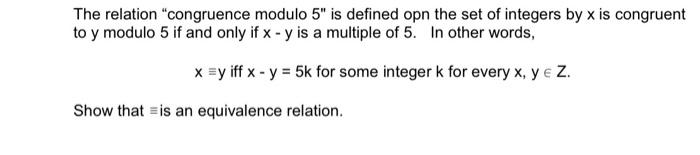 Solved The relation "congruence modulo 5" is defined opn the | Chegg.com