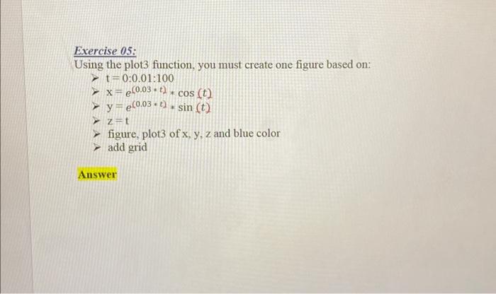 Solved Exercise 05: Using the plot 3 function, you must | Chegg.com