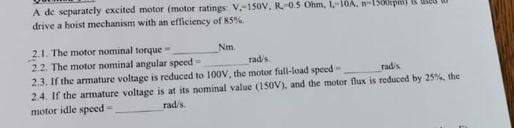 [Solved]: A de separately excited motor (motor ratings: