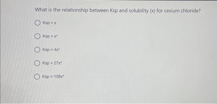 Solved What is the relationship between Ksp and solubility | Chegg.com