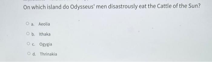 On which island does Odysseus spend seven years with | Chegg.com