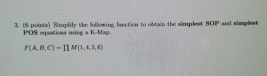 Solved 3. (6 points) Simplify the following function to | Chegg.com